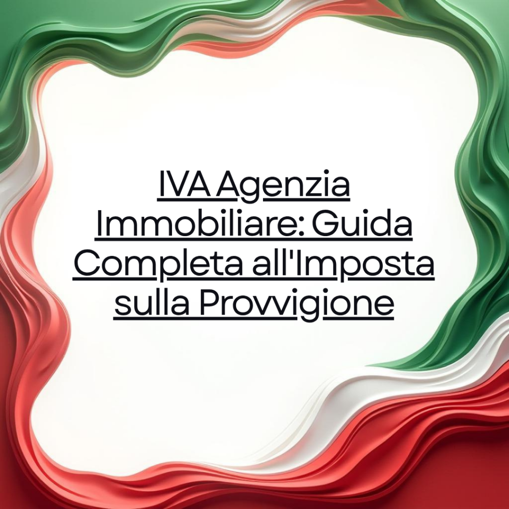 IVA Agenzia Immobiliare: Guida Completa all'Imposta sulla Provvigione ...